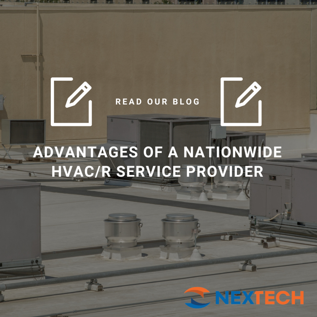Advantages of Having a Nationwide HVAC/R Service Provider – Nextech